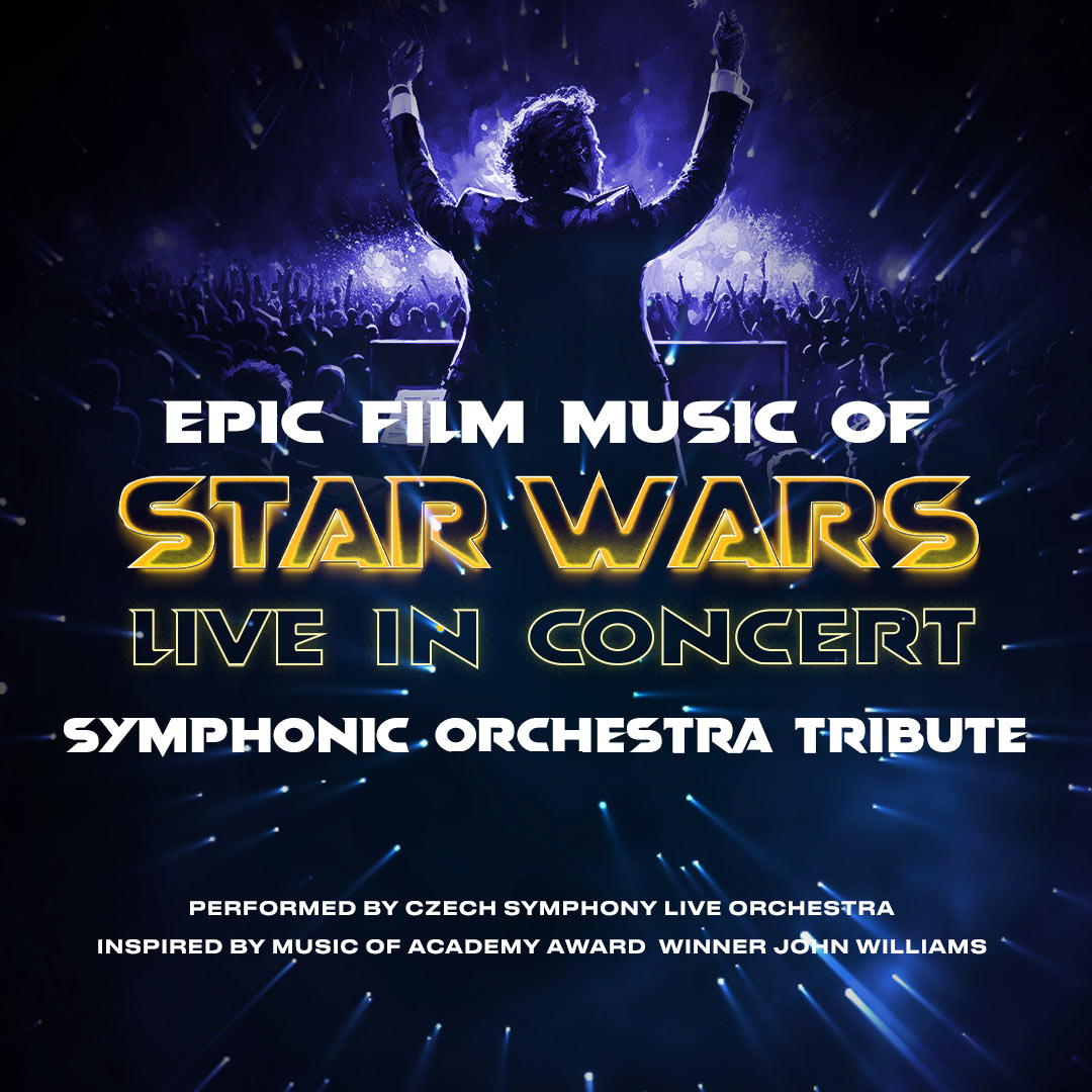 EPIC FILM MUSIC OF STAR WARS SYMPHONIC TRIBUTE - Divadlo Hybernia